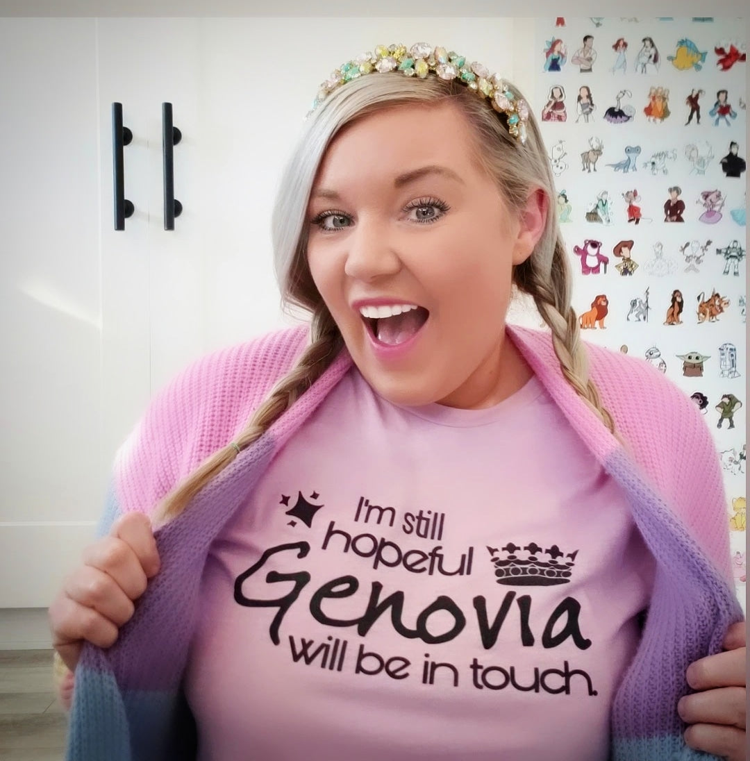I'm still hoping Genovia will be in touch shirt / The Princess Diaries ...